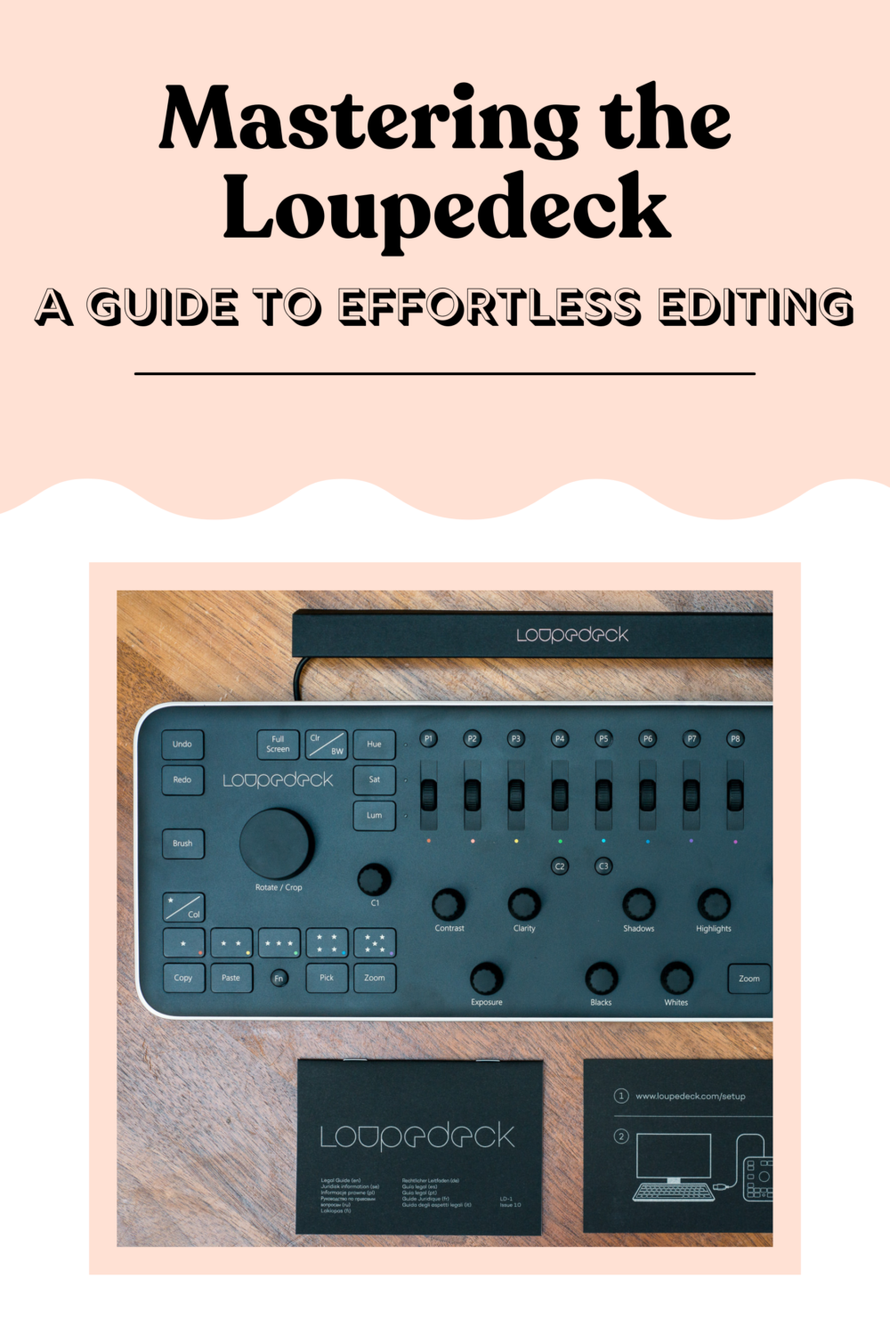 Mastering the Loupedeck: A Guide to Effortless Editing